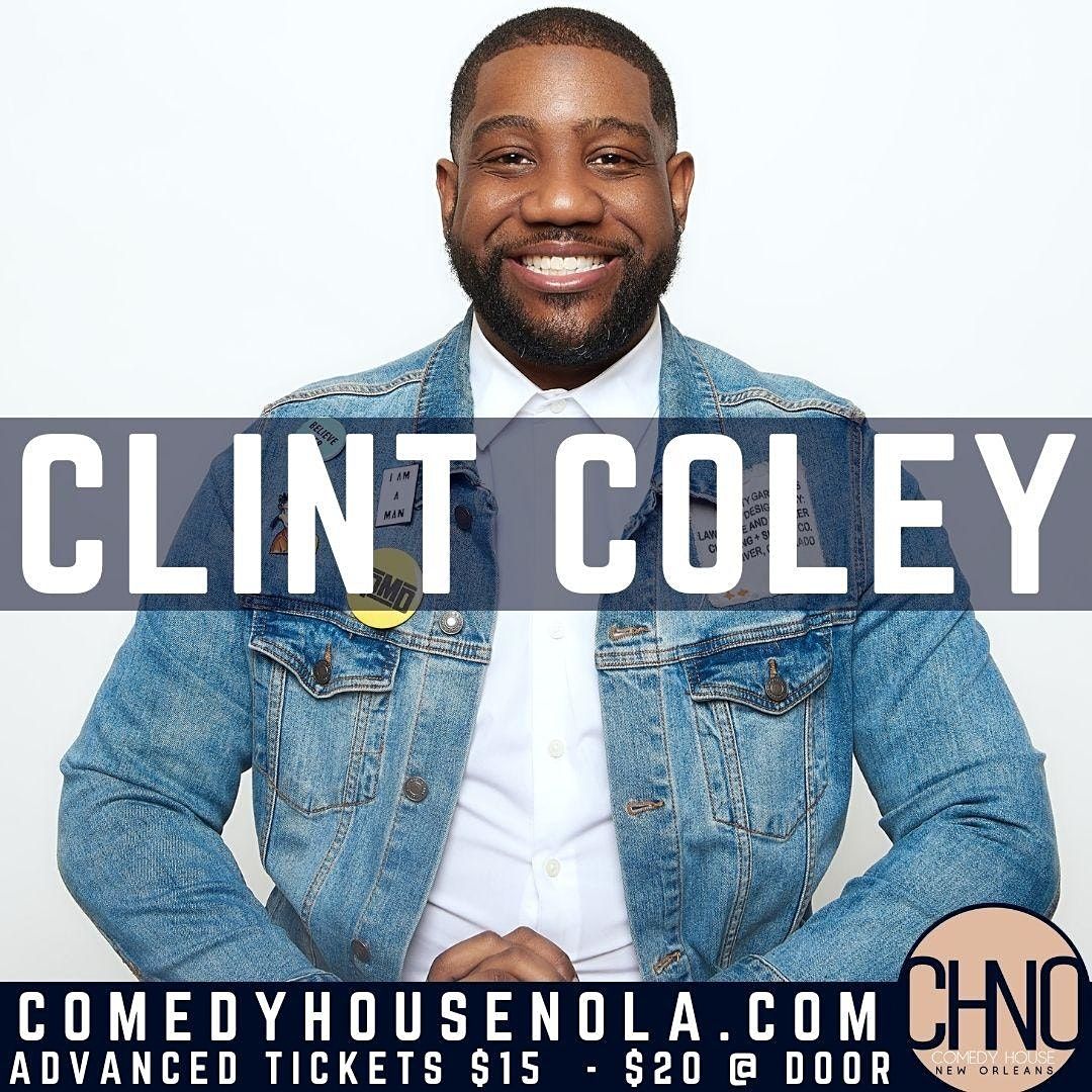 CHNO presents Clint Coleys "My Edible Kicked In" Tour, Comedy House New ...