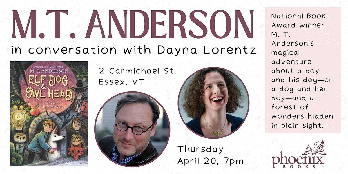 An Evening with M.T. Anderson and Dayna Lorentz: Elf Dog and Owl Head ...