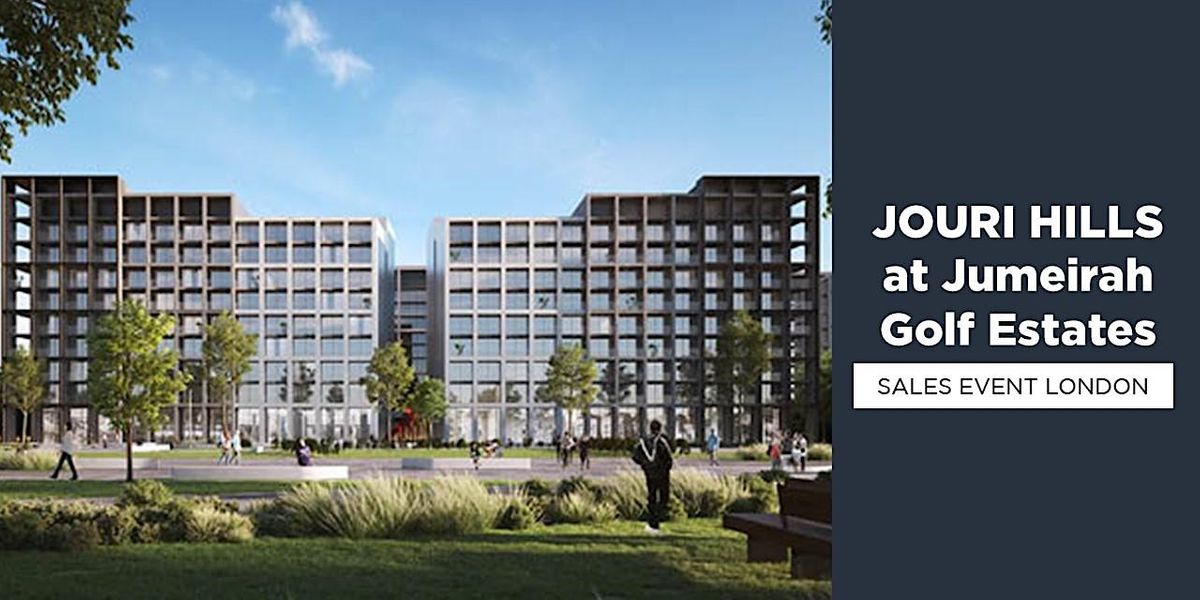 JOURI HILLS at Jumeirah Golf Estates - SALES EVENT LONDON, Aeon Trisl ...