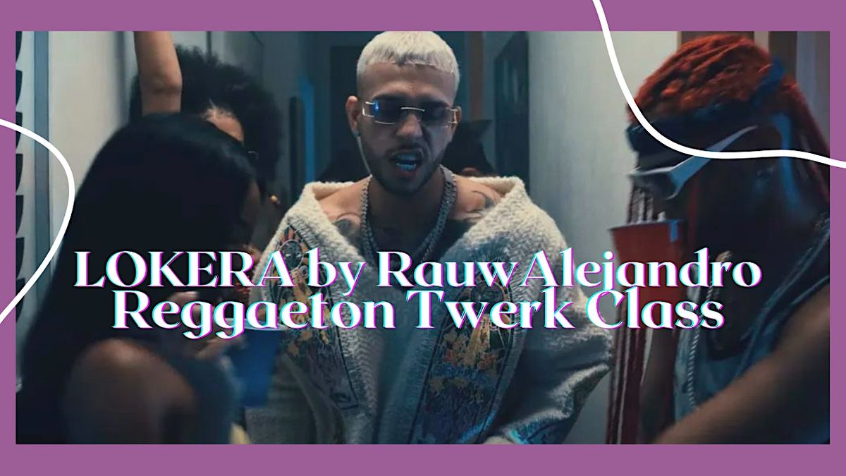 LOKERA by Rauw Alejandro - Reggaeton Beginners Twerk Dance Class London ...