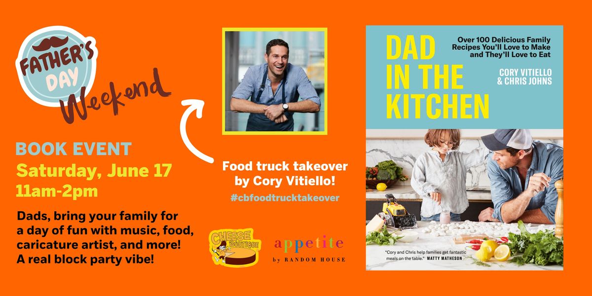 Chef Cory Vitiellos Dad in the Kitchen Book Signing Block Party, Cheese ...