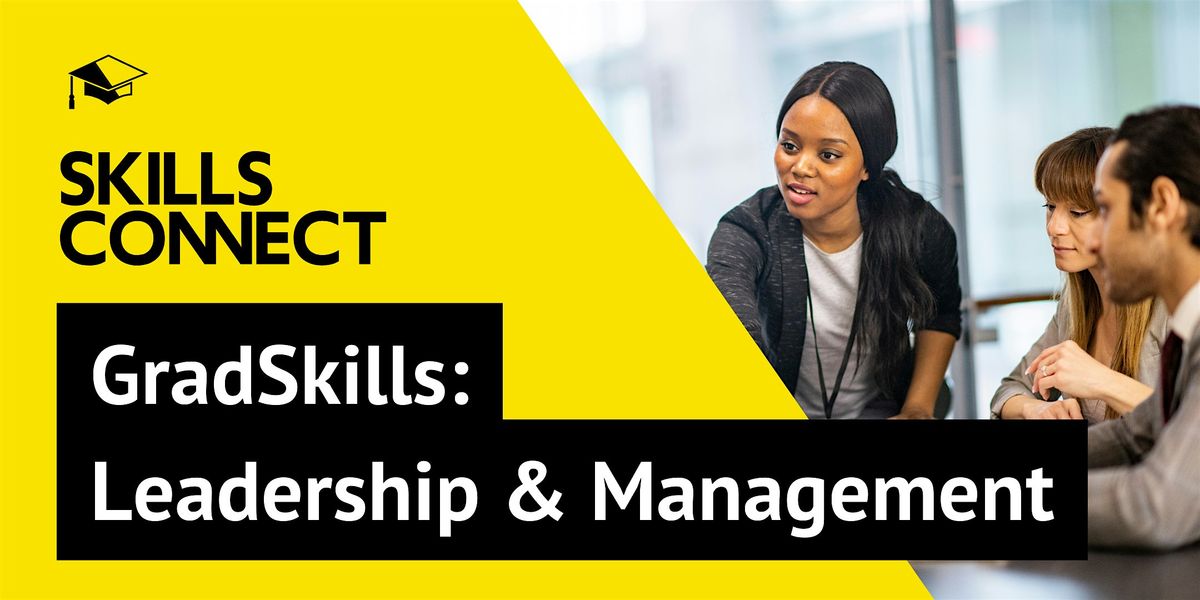 Graduate Accelerator - Leadership and Management Workshop, University ...