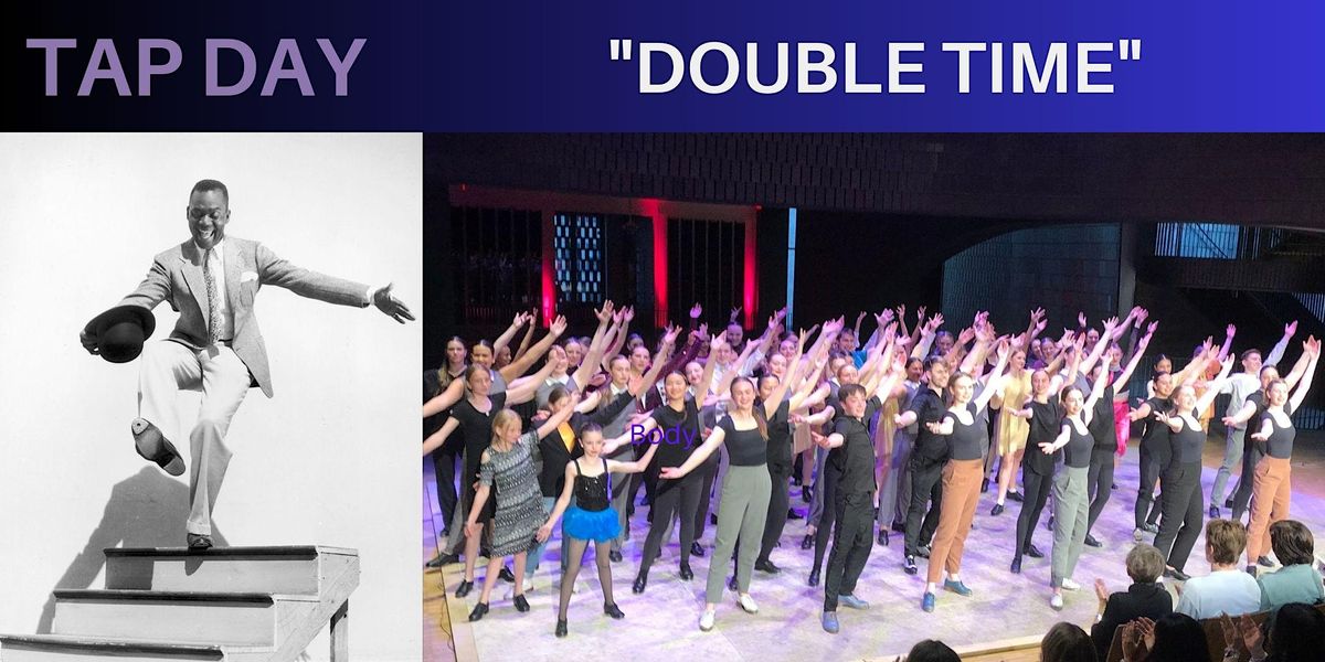 "DOUBLE TIME" 5th Annual Tap Day Concert, Studio Bell, home of the ...