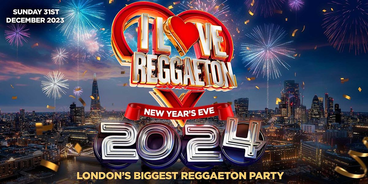 I LOVE REGGAETON NEW YEARS EVE 2024 - LONDONS BIGGEST REGGAETON PARTY, Electric Brixton, London ...