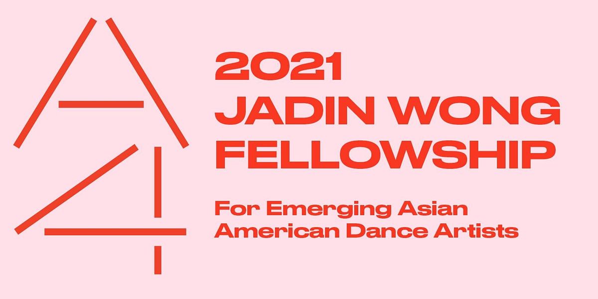 2021 Jadin Wong Fellowship for Dance Information Session, Asian ...