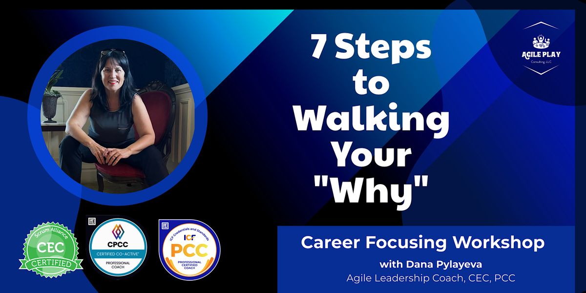 Career Focusing Workshop - 7 Steps to Walking your Why in 2023, Online, 3 April 2023