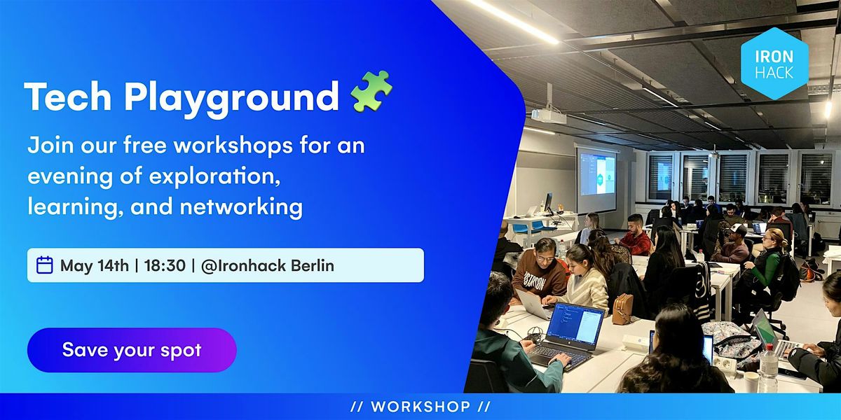 Tech Playground, Ironhack: Tech Bootcamps in Berlin, 14 May 2024
