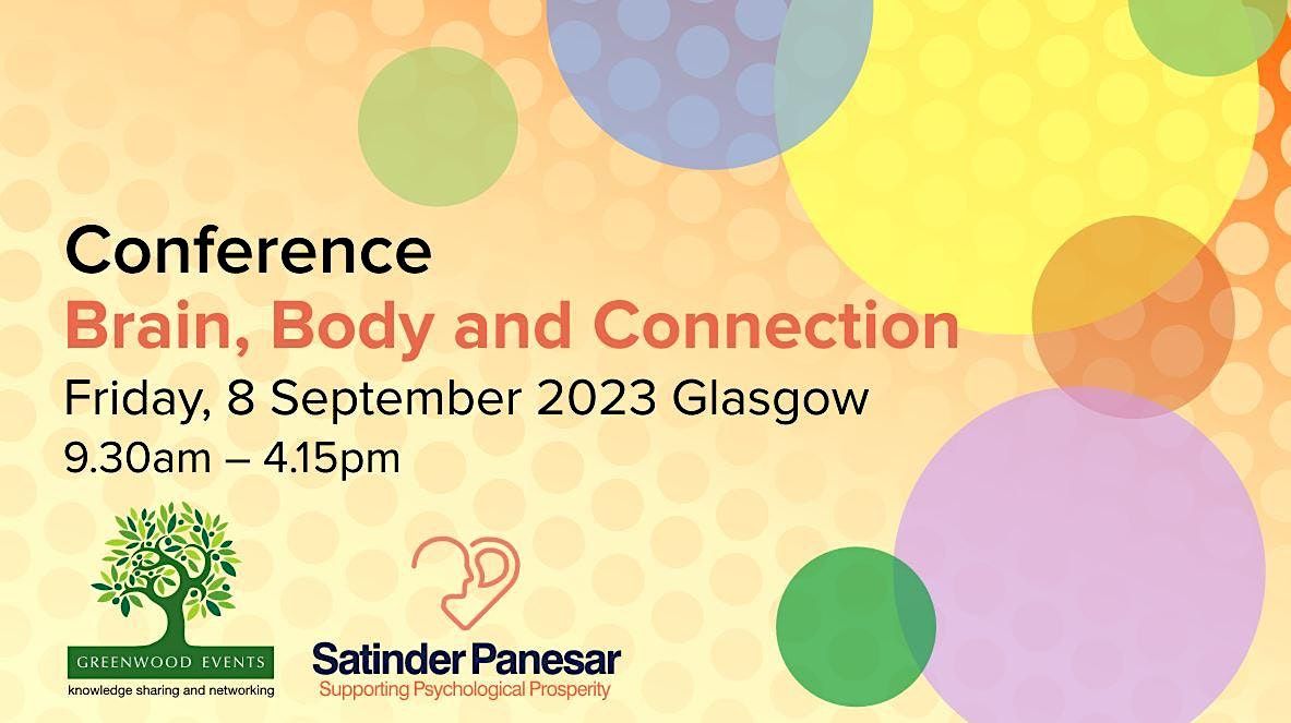 Conference 2023 - Brain, Body and Connection, 67 Hope St, Glasgow, 8 ...