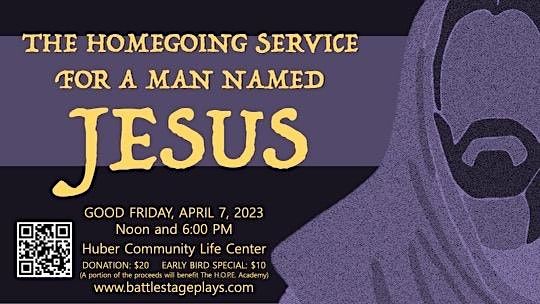 The Homegoing Service for A Man Named Jesus, Huber Community Life ...