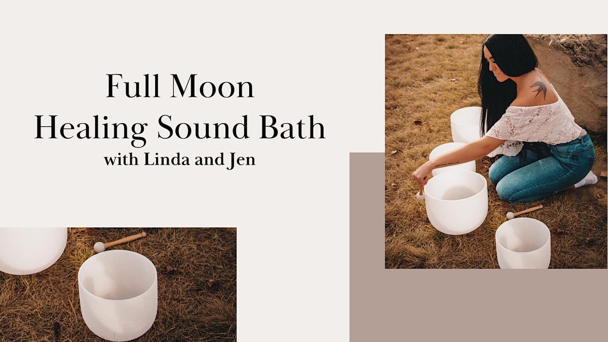 August 1 Full Moon Healing Sound Bath with Jen & Linda, Edgemont ...