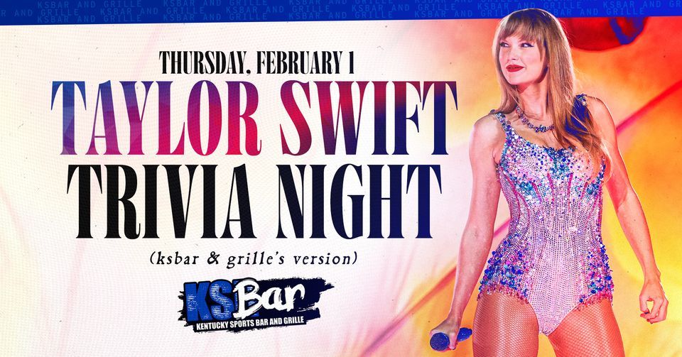 Taylor Swift Trivia Night, 1030 South Broadway Lexington, KY, United ...