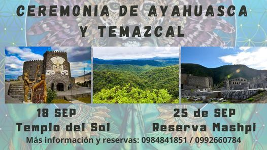 KOLLA RAYMI/CEREMONIA DE AYAHUASCA Y TEMAZCAL, Museo Templo Del Sol ...