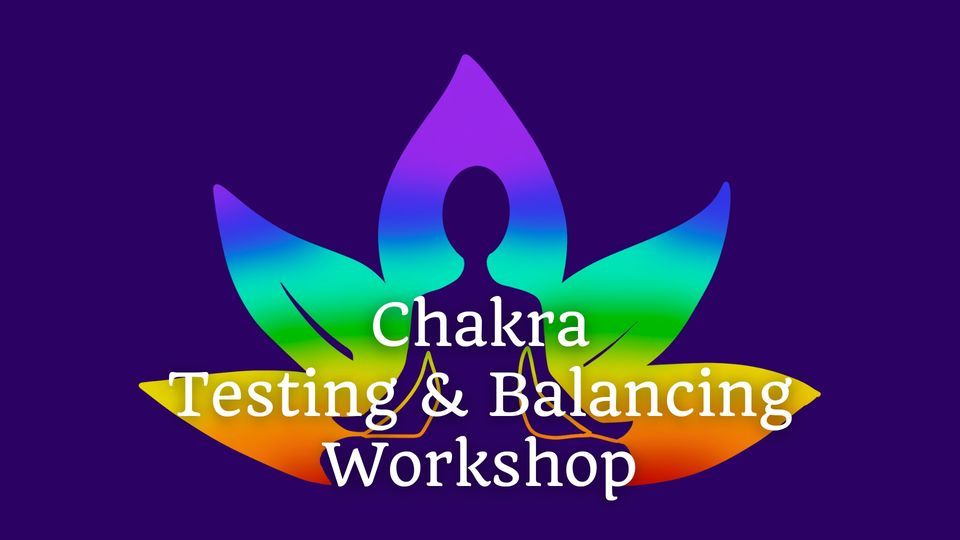Chakra Testing and Balancing Workshop, Illuminations Cedar Rapids, 25 ...