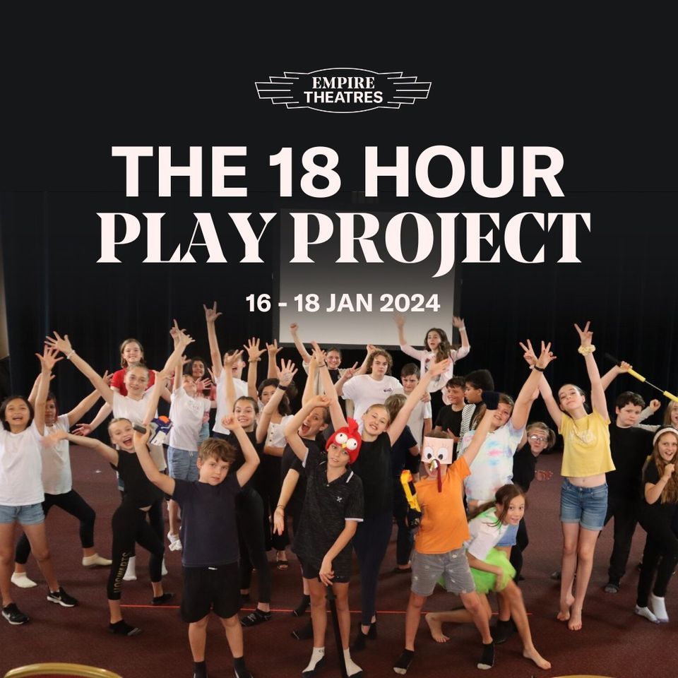 The 18 Hour Play Project 2024, Armitage Centre At Empire Theatre ...