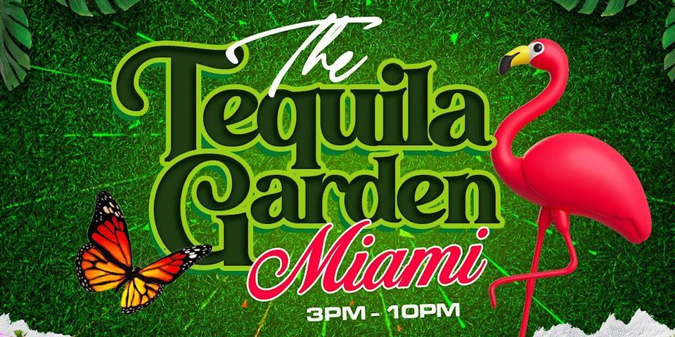 The Tequila Garden Miami MLK Weekend, 1306 N. Miami Ave.,Miami,33136,US ...