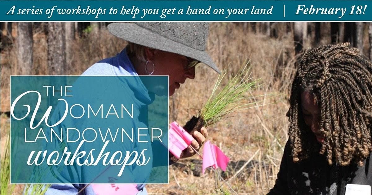 Land & Ladies The Woman Landowner Workshops: Reforestation Techniques, F&W Forestry Conference ...