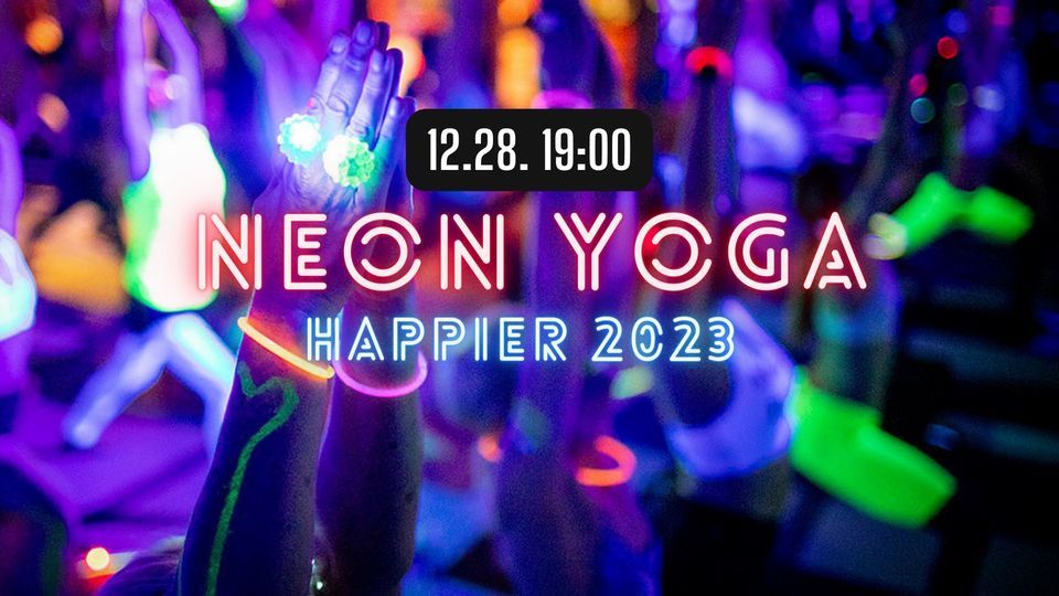 Neon Yoga /// happier 2023, Bikram Jóga Központ, Budapest, 28 December 2022