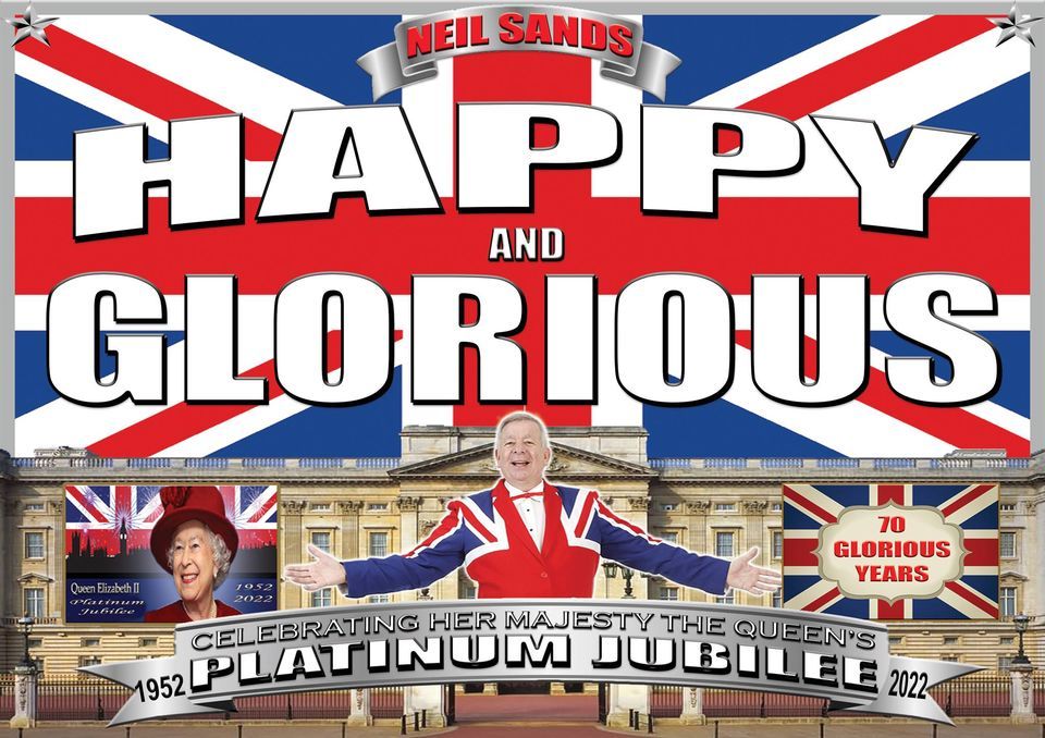 Neil Sands: Happy & Glorious, Towngate Theatre, Basildon, 25 April 2022