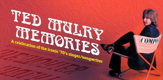Ted Mulry: Memories - A celebration of the iconic 70s singer/songwriter ...