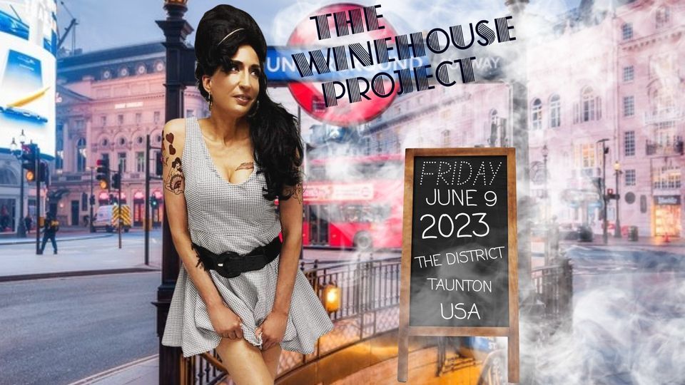 The Winehouse Project - Amy Winehouse Tribute, The District Center for ...