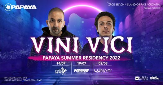 VINI VICI Residency 2022, Papaya club @ Zrce beach, Gracac, 14 July to ...