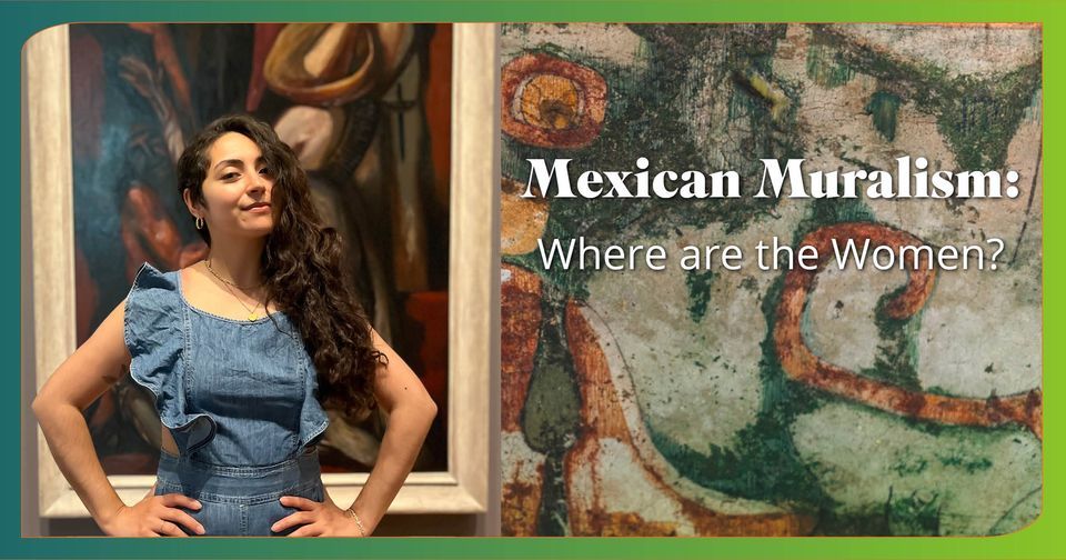 Mexican Muralism: Where are the Women?, Community Connections Center ...