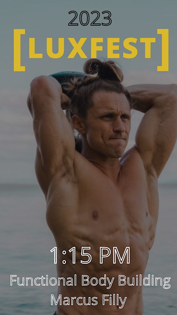 LuxFest 2023: Functional Body Building with Marcus Filly!, LuxFit SF ...