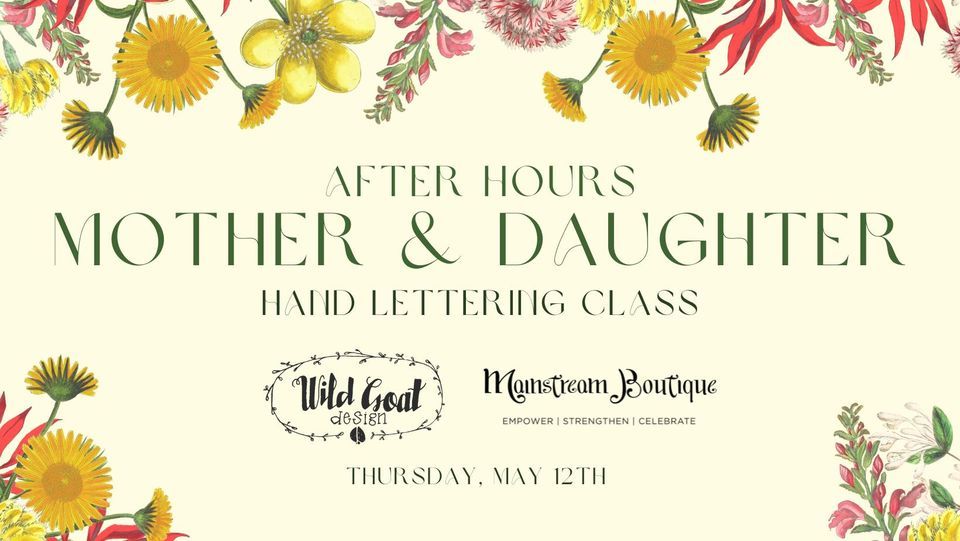 After Hours Mother Daughter Hand Lettering Class, Mainstream Boutique ...