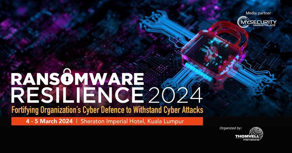 Ransomware Resilience Conference 2024, Sheraton Imperial Kuala Lumpur ...