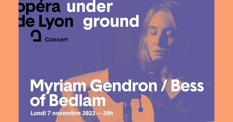 Concert I Myriam Gendron / Bess of Bedlam, Opéra de Lyon, 7 November 2022