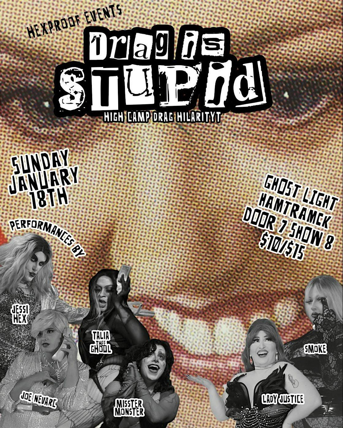 Drag Is Stupid - High Camp Drag Hilarity @ Ghost Light, Ghost Light ...