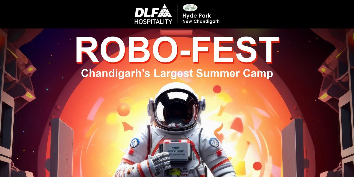 ROBO-FEST 2025, DLF Hyde Park Estate: Chandigarh, 2 June to 3 June