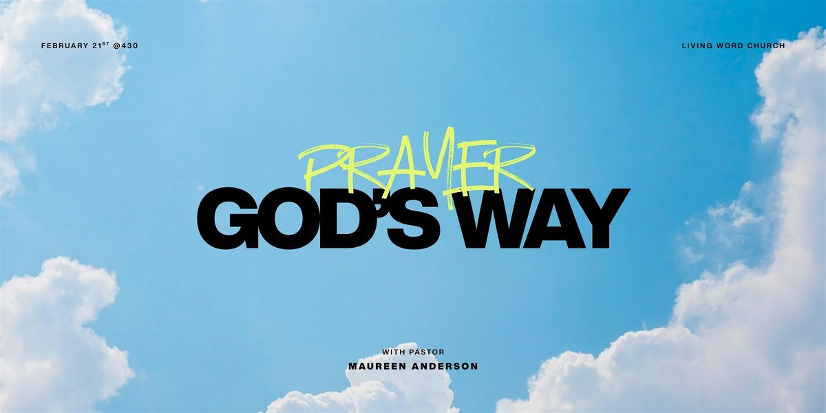 Prayer Gods Way | W/ Dr. Maureen Anderson, The Living Word Bible Church ...