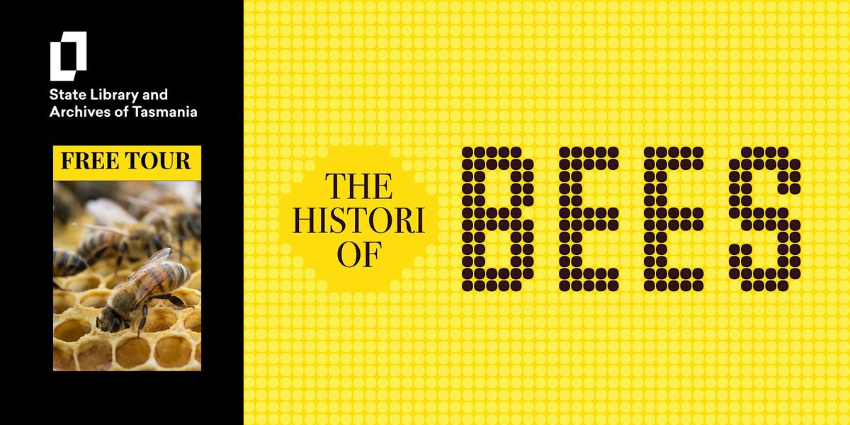 The Histori of Bees: Free Tour, State Library and Archives of Tasmania ...