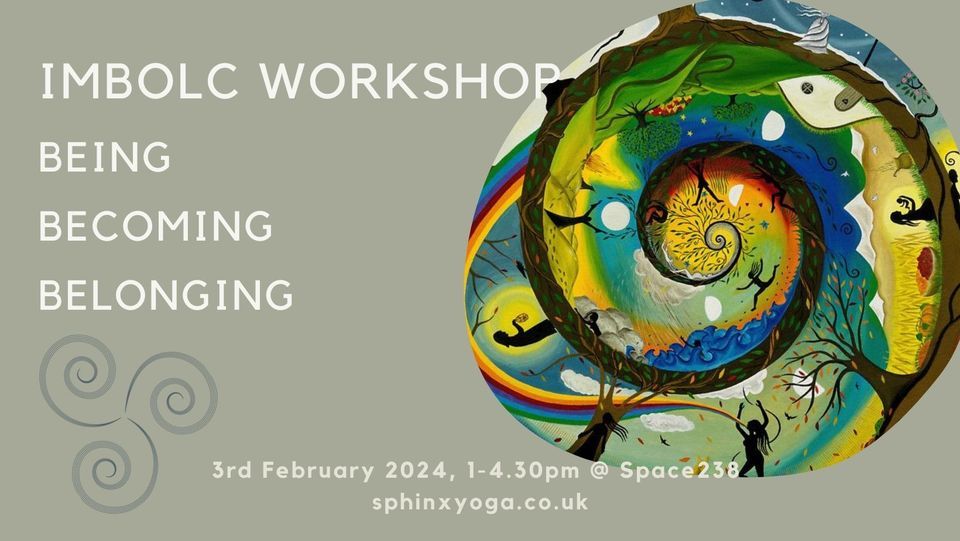 SOLD OUT Imbolc Workshop 2024: Being, Becoming, Belonging, Space 238, Bristol, 3 February 2024