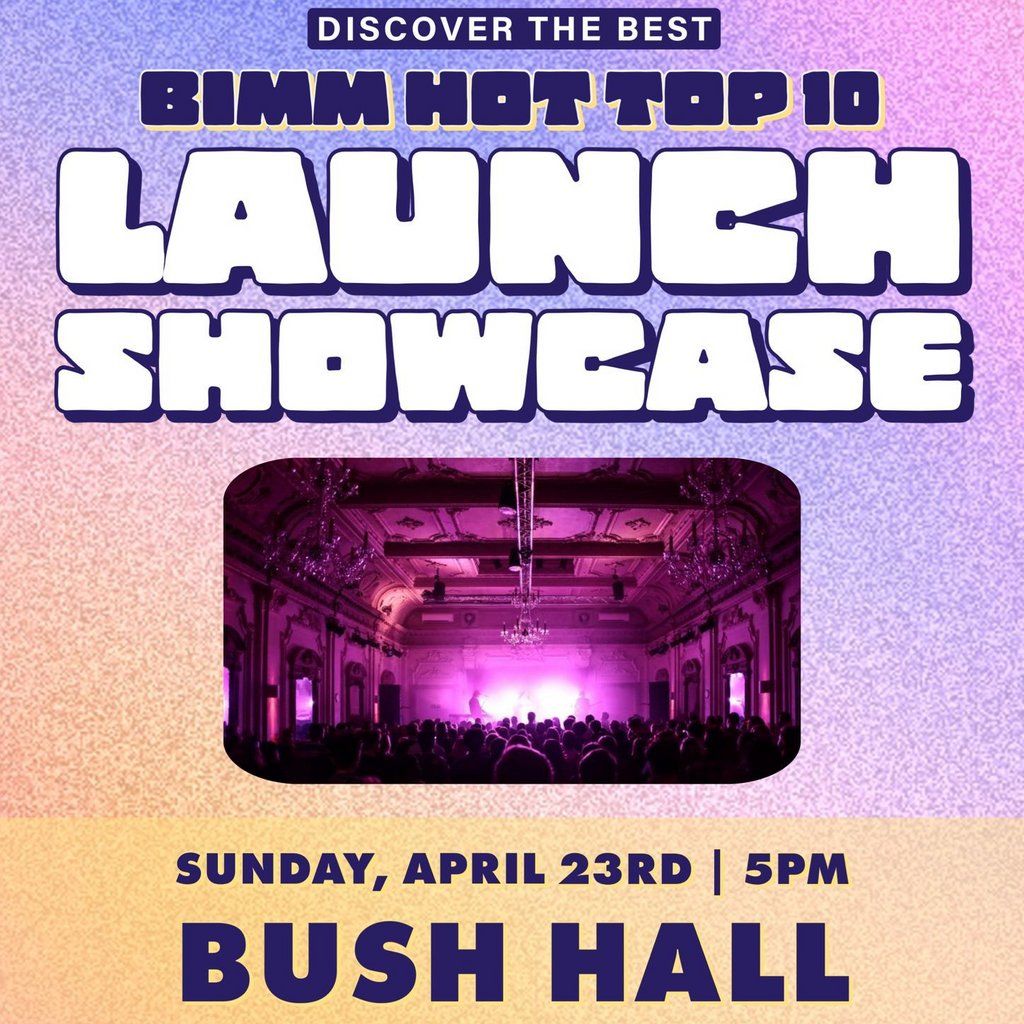 BIMM Hot Top 10 Launch Event!, Bush Hall, London, 23 April 2023