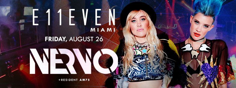 NERVO, E11EVEN MIAMI, 26 August to 27 August