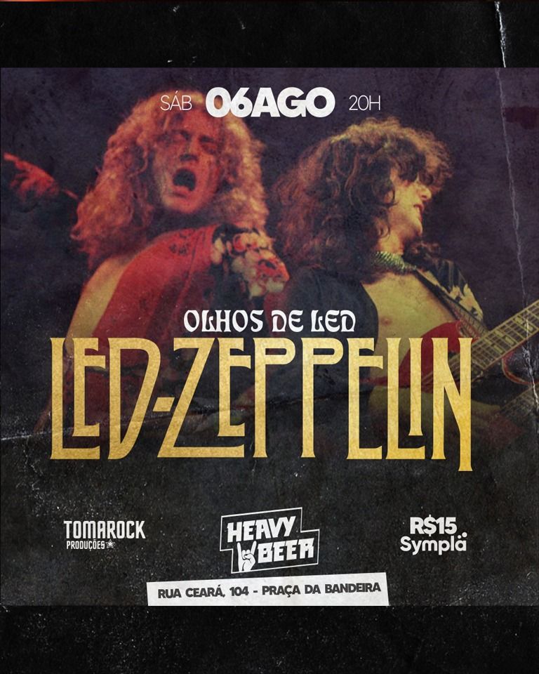 LED ZEPPELIN TRIBUTO - Olhos de Led ao Vivo Pela Primeira Vez no Heavy ...