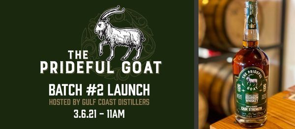 The Prideful Goat Batch #2 Launch, Gulf Coast Distillers, Houston, 6 ...