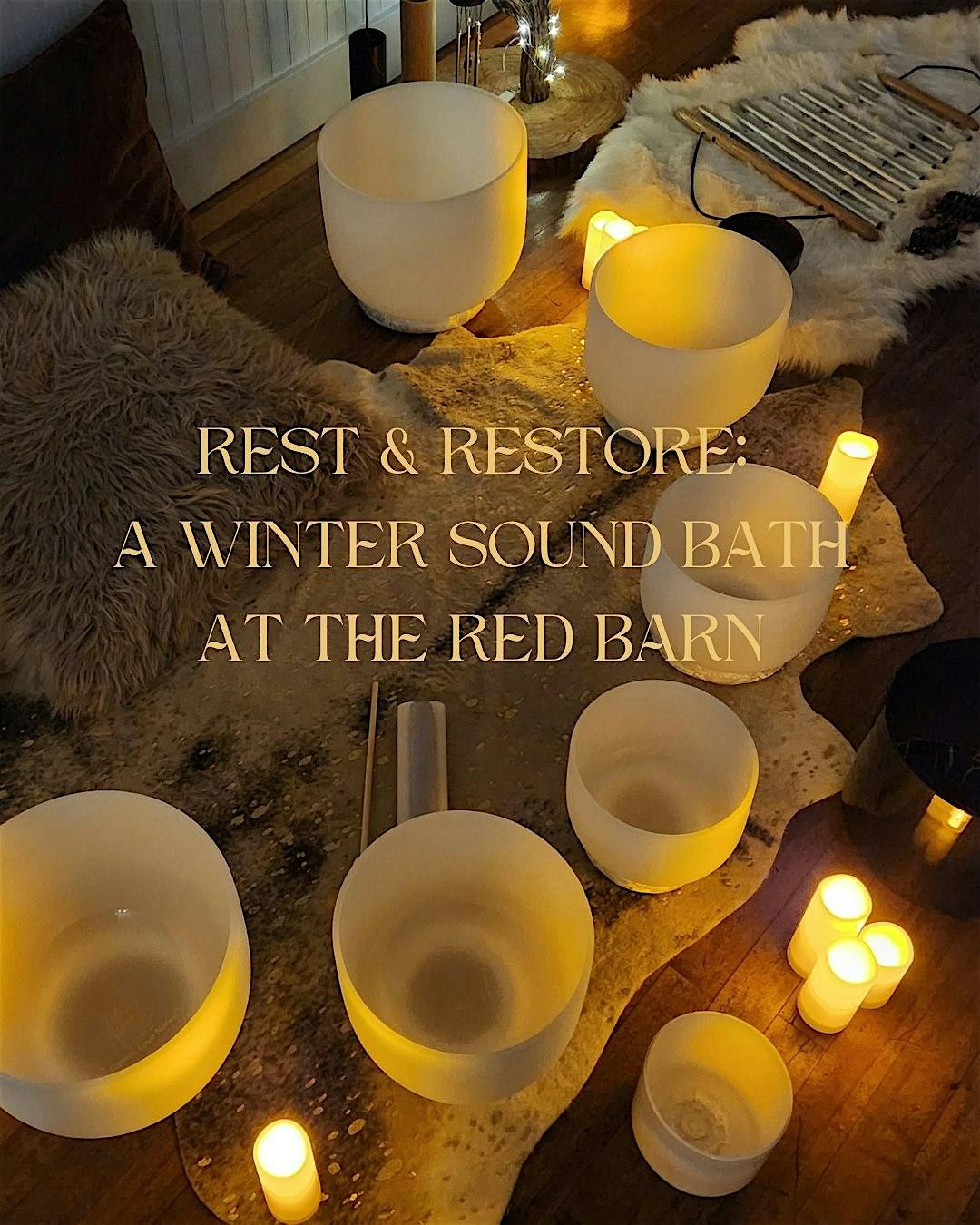Rest + Restore: A Winter Sound Bath at the Red Barn, The Red Barn at ...