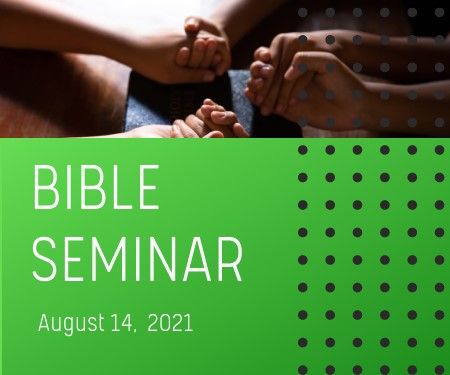 Quarterly Bible Seminar, Cloverleaf Baptist Church, Mobile, 14 August 2021