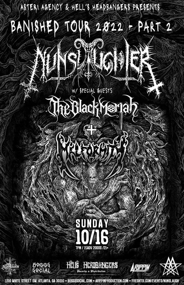 NUNSLAUGHTER, THE BLACK MORIAH, AND MALFORMITY AT BOGGS ATLANTA!, Boggs ...
