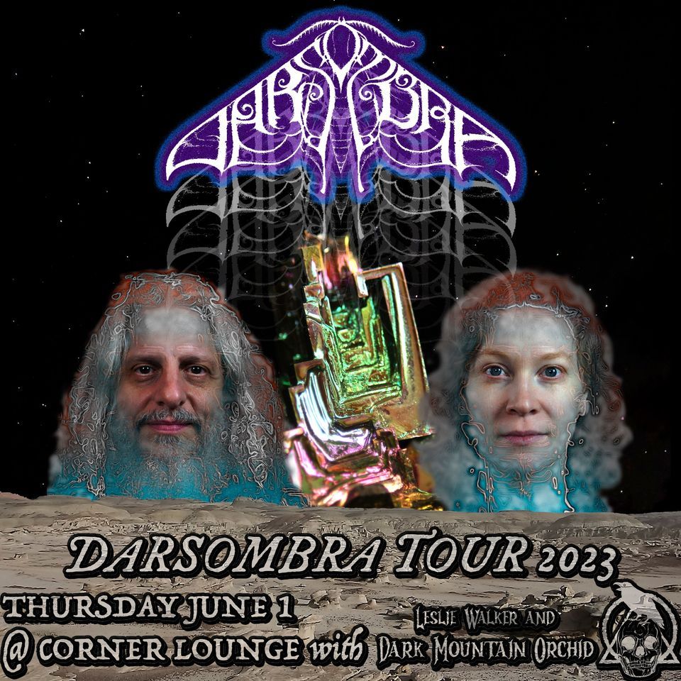 Darsombra / Leslie Walker & Dark Mountain Orchid at Corner Lounge ...