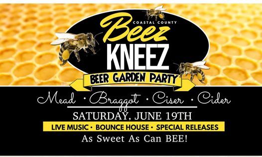 Beez Kneez Beer Garden Party at CCBC, Coastal County Brewing Company ...