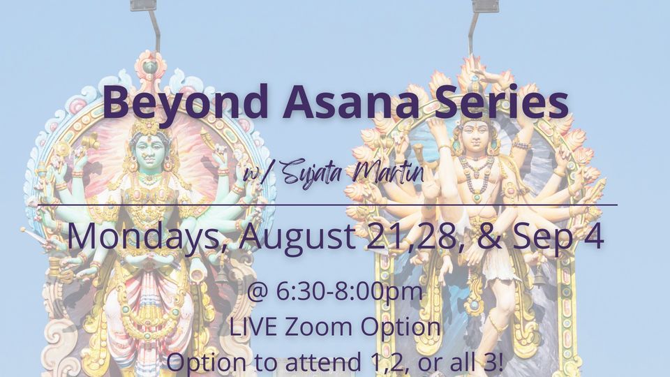 Beyond Asana Series (Live Zoom Option Available), The Lotus Pond Center for Yoga and Health ...