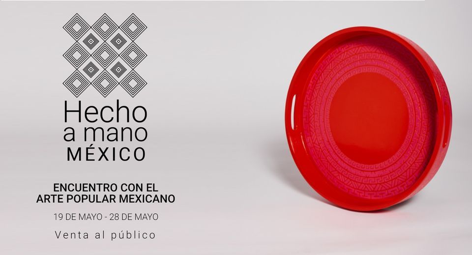 Hecho a mano México: exhibición y venta, Fundación Casa de México en ...