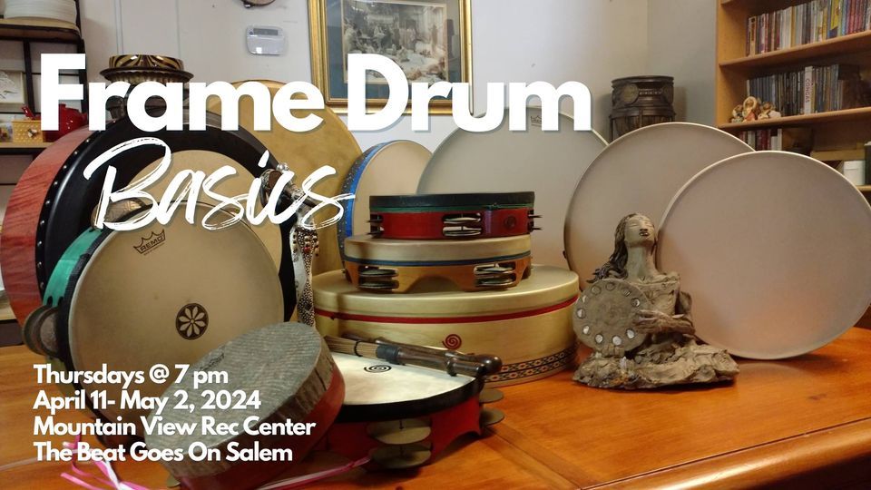 Frame Drum Basics- Spring 2024, Fishburn Mansion, Roanoke, 11 April 2024