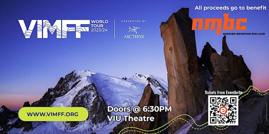 Vancouver International Mountain Film Festival (VIMFF) Hosted by the NMBC, Malaspina Theatre ...