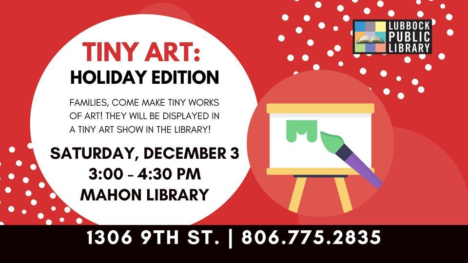 Tiny Art: Holiday Edition at Mahon Library, Lubbock Public Library ...
