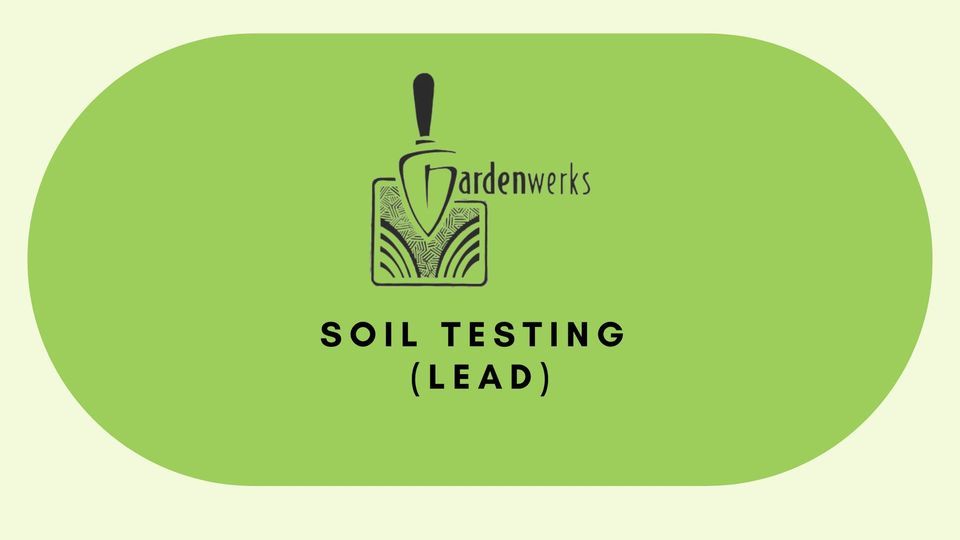 SoilShop Lead Soil Testing (All Day), Gardenwerks, Helena, 29 April 2023